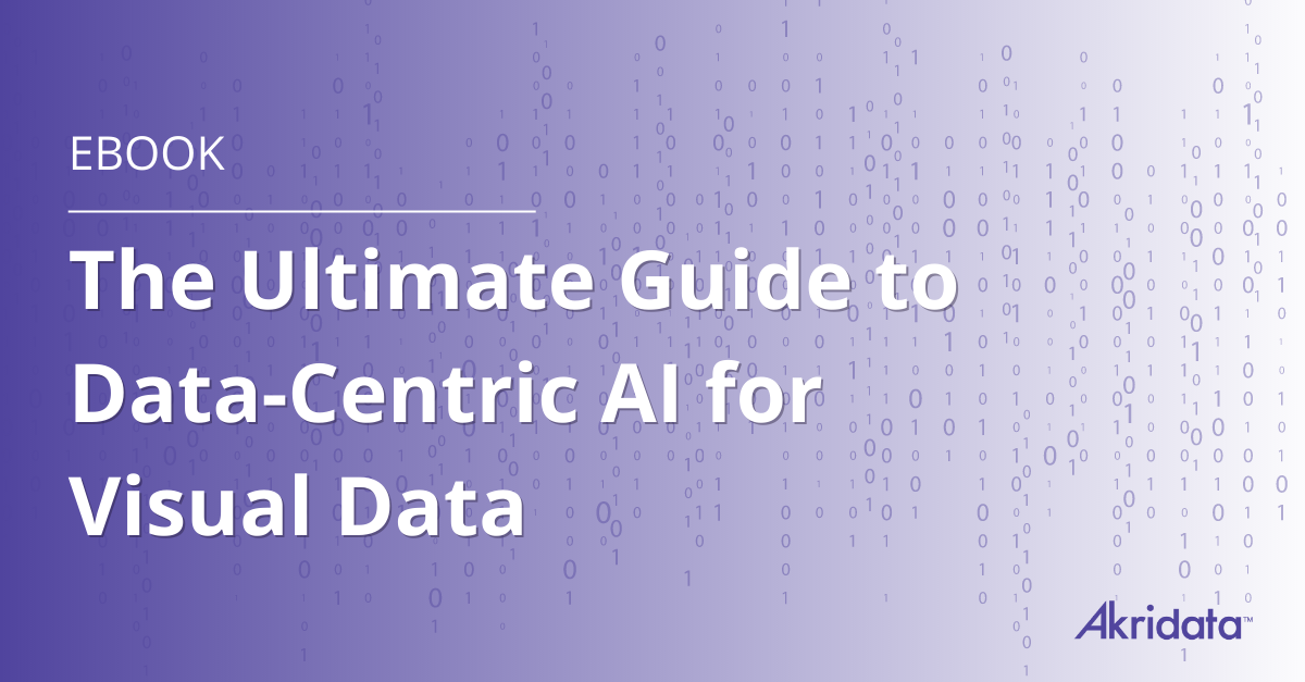 eBook: The Ultimate Guide to Data-Centric AI • Akridata